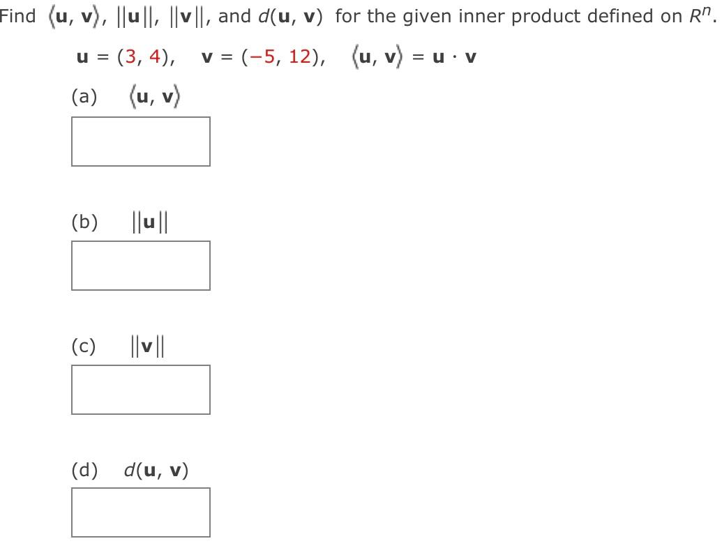 Solved ind u,v ,∥u∥,∥v∥, and d(u,v) for the given inner | Chegg.com