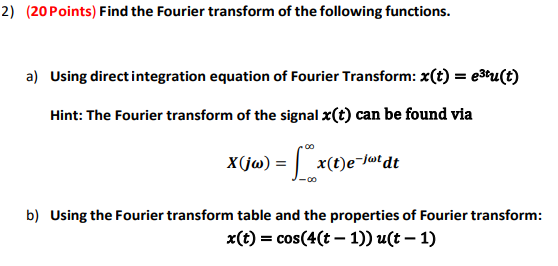 Solved (20 Points) Find the Fourier transform of the | Chegg.com