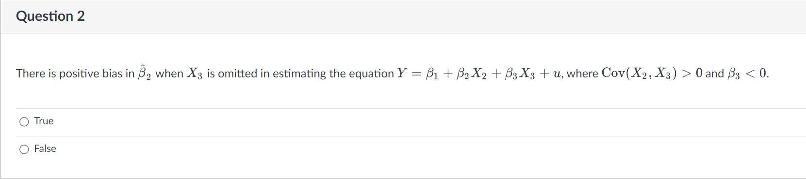 Solved There is positive bias in β^2 when X3 is omitted in | Chegg.com