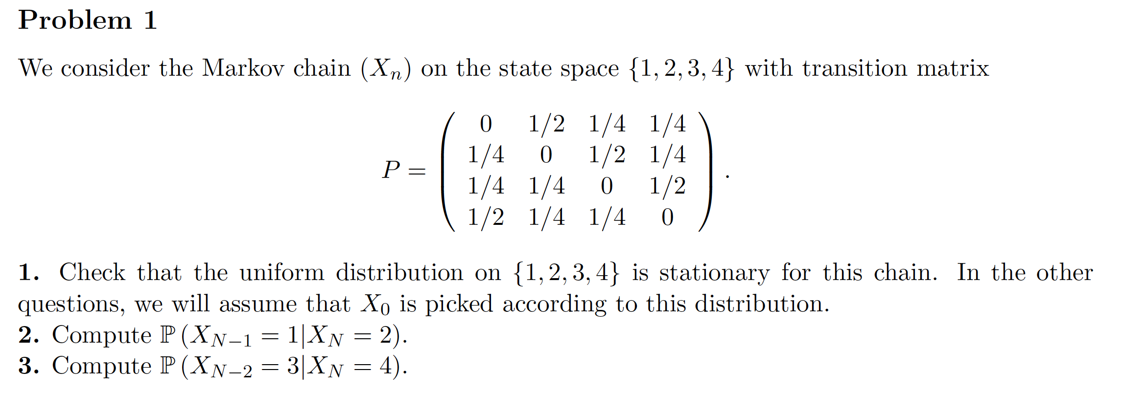 Solved Problem 1 We consider the Markov chain (Xn) on the | Chegg.com