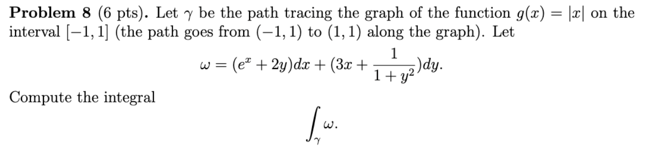 Solved Problem 8(6pts). Let γ be the path tracing the graph | Chegg.com