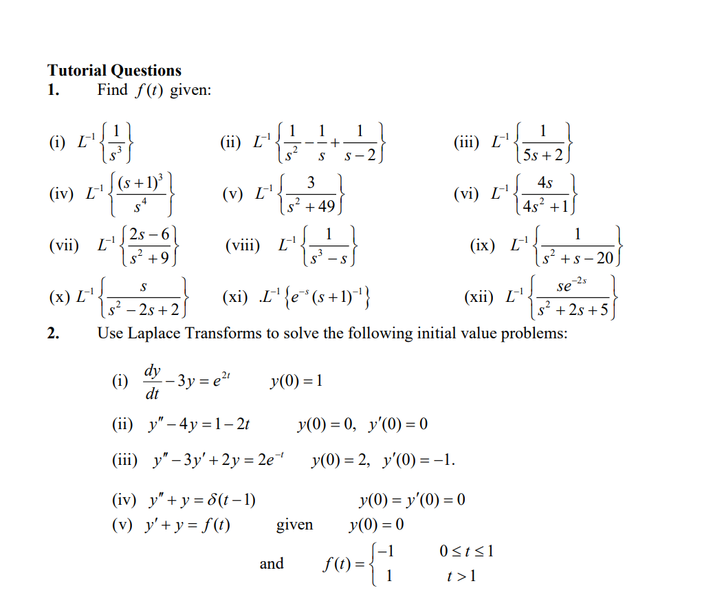 Solved Tutorial Questions 1. Find f(t) given: (i) L−1{s31} | Chegg.com
