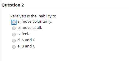 Solved Question 2 Paralysis is the inability move | Chegg.com