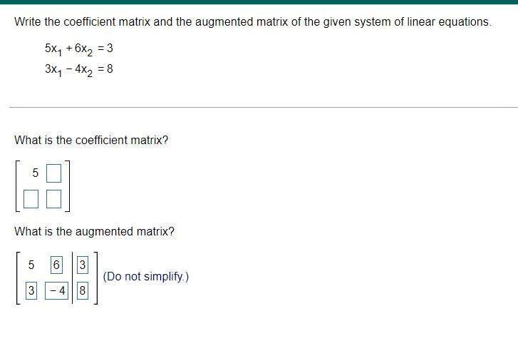 Solved Write the coefficient matrix and the augmented matrix | Chegg.com