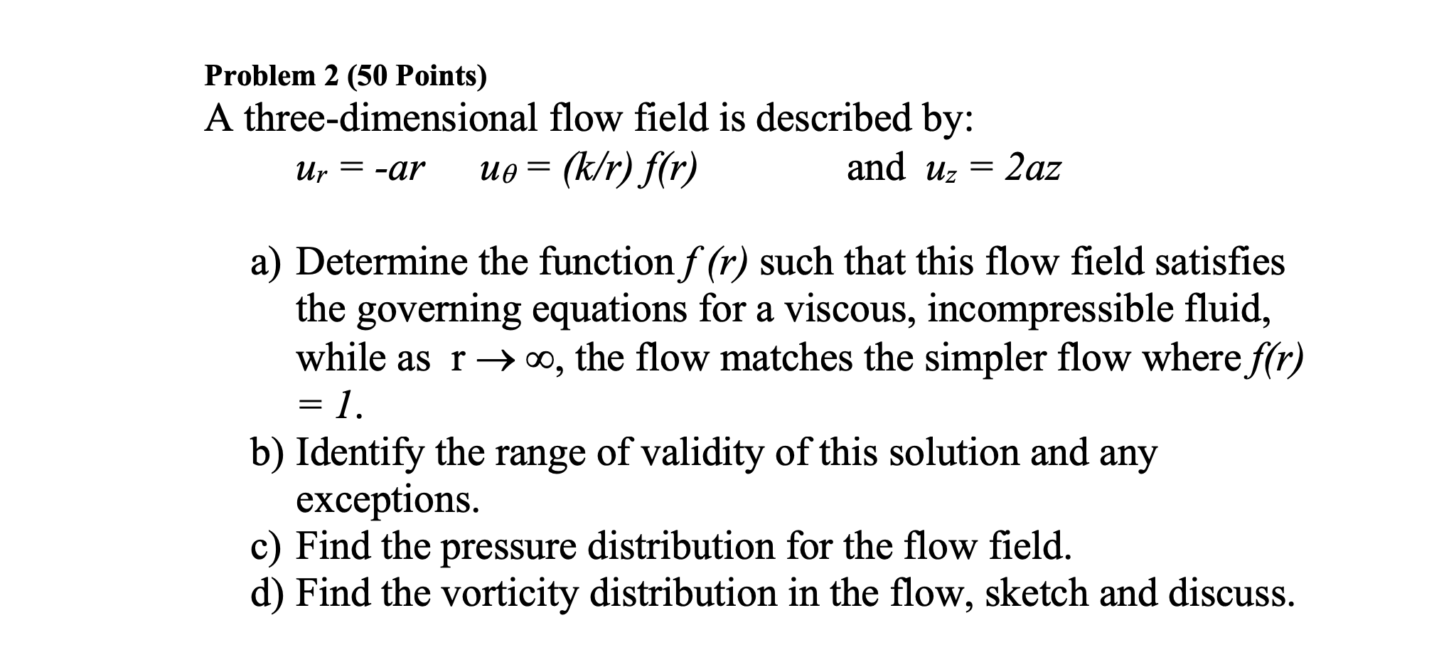 Solved Problem 2 (50 Points) A three-dimensional flow field | Chegg.com Solved Problem 2 (50 Points) A three-dimensional flow field | Chegg.com