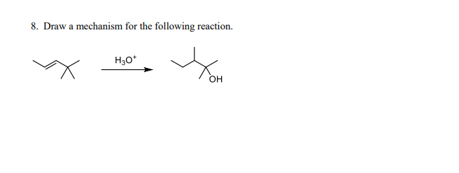 Solved 8. Draw a mechanism for the following reaction. H3o | Chegg.com