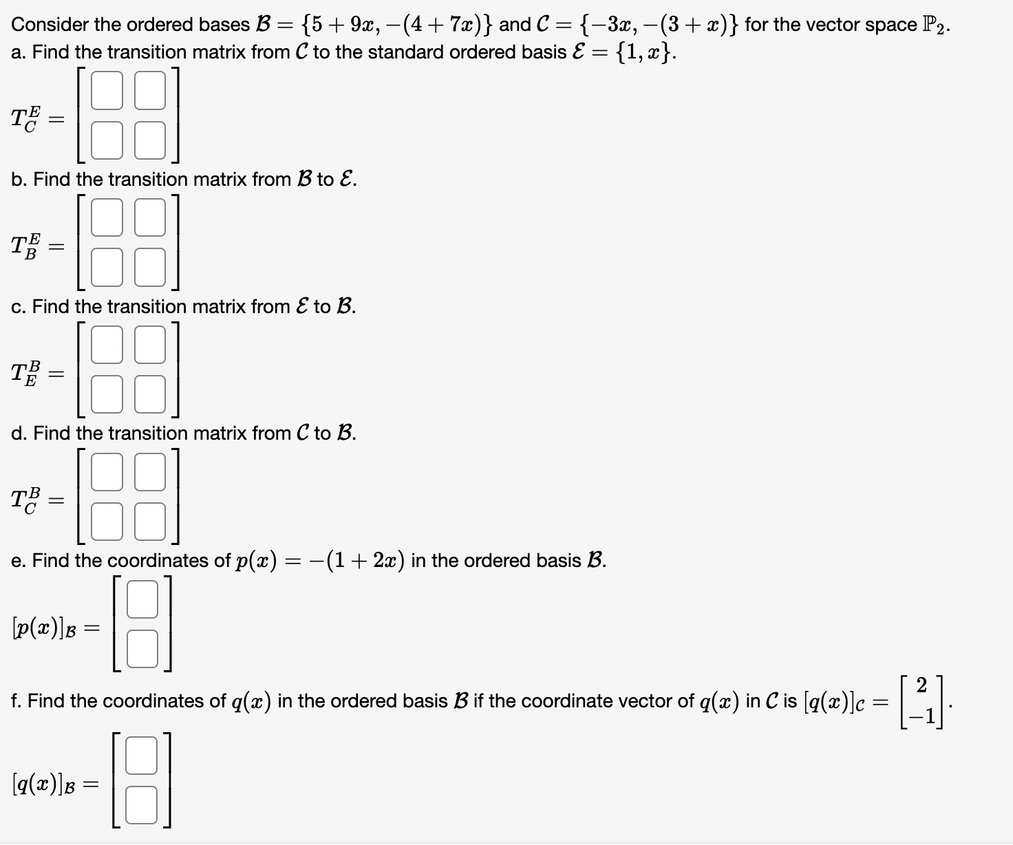 Solved Consider The Ordered Bases B {5 9x − 4 7x } And