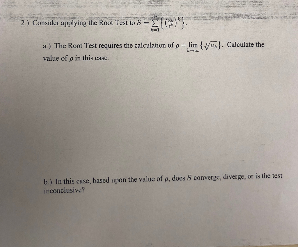 Solved 2) Consider applying the Root Test to S--Σ7( lim | Chegg.com