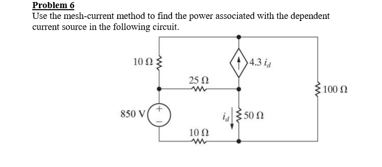 Solved Problem 6 Use the mesh-current method to find the | Chegg.com