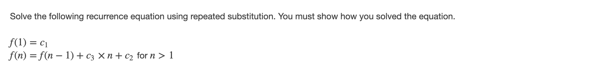 Solved Solve the following recurrence equation using | Chegg.com