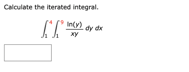 Solved Calculate the iterated integral.∫14∫19ln(y)xydydx | Chegg.com