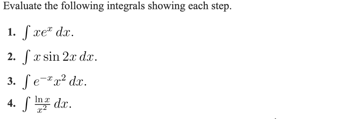 Solved Evaluate the following integrals showing each step. | Chegg.com