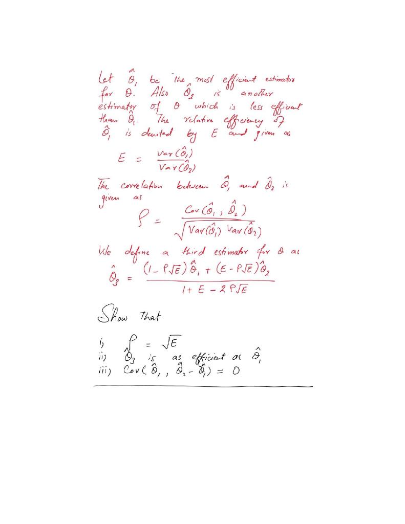 Solved Let θ Be The Most Efficient Estimator For θ Also