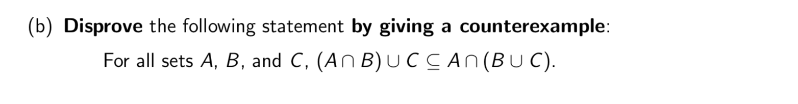 Solved (b) Disprove the following statement by giving a | Chegg.com