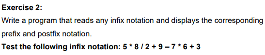 Solved Exercise 2: Write a program that reads any infix | Chegg.com