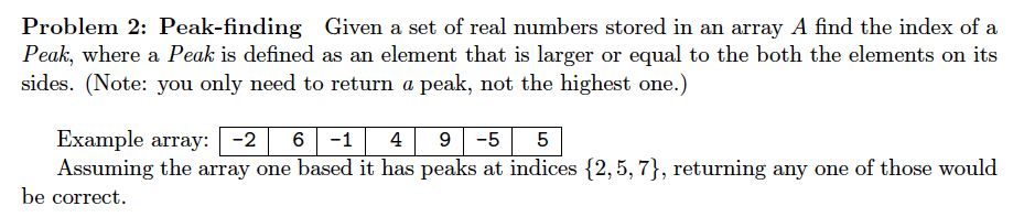 Solved Problem 2: Peak-finding Given a set of real numbers | Chegg.com