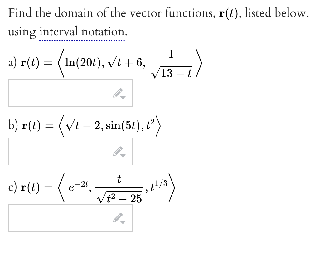 Solved Find the domain of the vector functions, r(t), listed | Chegg.com