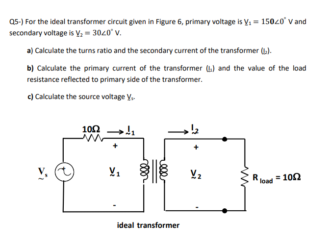 Solved Q5-) For the ideal transformer circuit given in | Chegg.com
