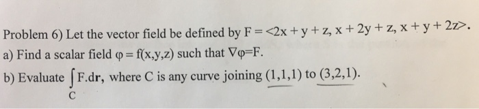 Solved Problem 6) Let the vector field be defined by F