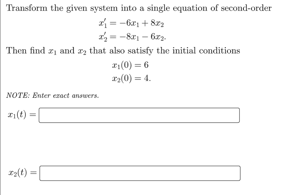 Solved Transform the given system into a single equation of | Chegg.com