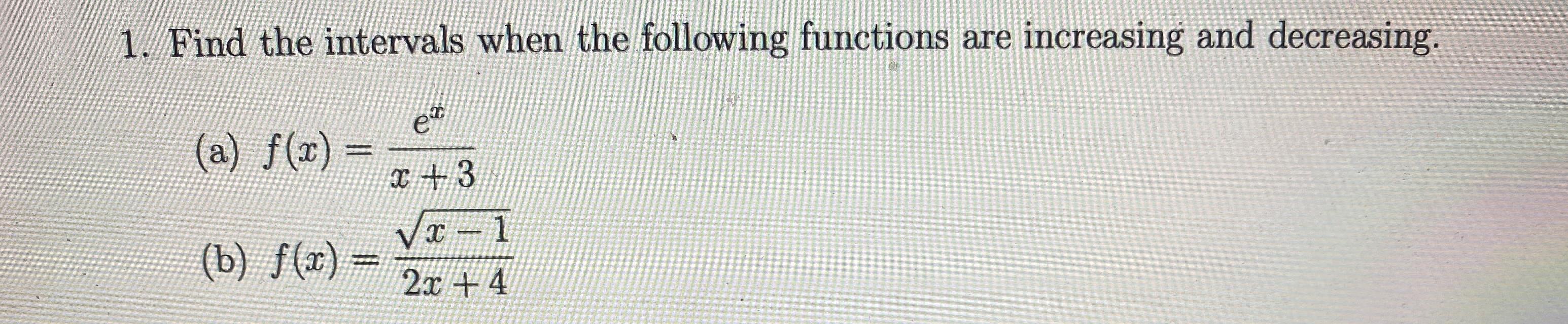 Solved 1. Find the intervals when the following functions | Chegg.com