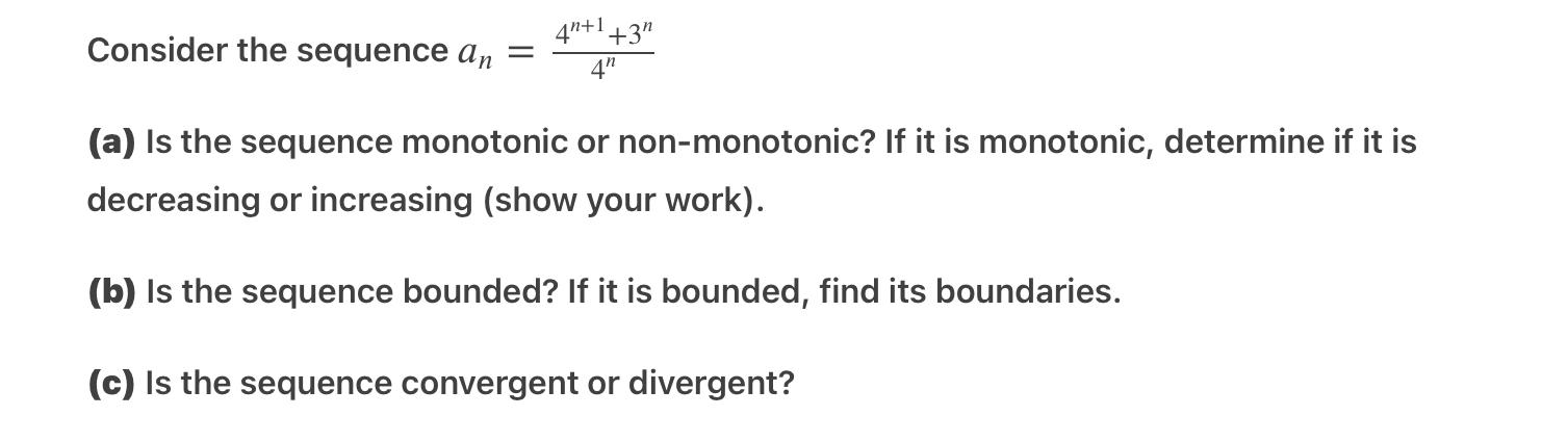 Solved 4n+1+3" Consider the sequence an = 4" (a) Is the | Chegg.com