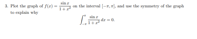 Solved Plot the graph of f(x)=sinx1+x2 ﻿on the interval | Chegg.com