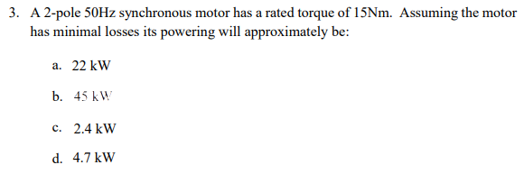Solved 3. A 2-pole 50Hz synchronous motor has a rated torque | Chegg.com