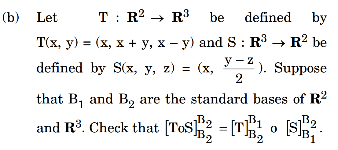 Solved (b) ﻿Let ,T:R2→R3, be , ﻿defined byT(x,y)=(x,x+y,x-y) | Chegg.com