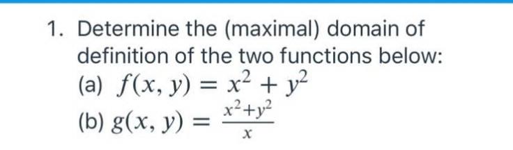 Solved 1. Determine the (maximal) domain of definition of | Chegg.com