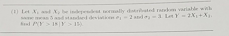 Solved (1) Let X and X2 be independent normally distributed | Chegg.com