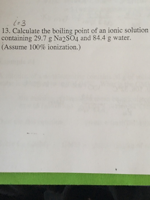 Solved Calculate the boiling point of an ionic solution | Chegg.com