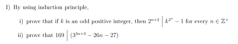 Solved I) By using induction principle, i) prove that if k | Chegg.com