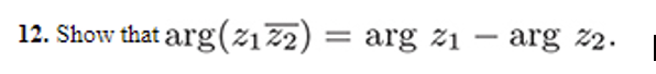 Solved 12. Show that arg(z1z2)=argz1−argz2. | Chegg.com