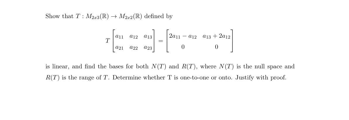 Solved Show that T: M223(R) + M2x2(R) defined by 011 012 (13 | Chegg.com