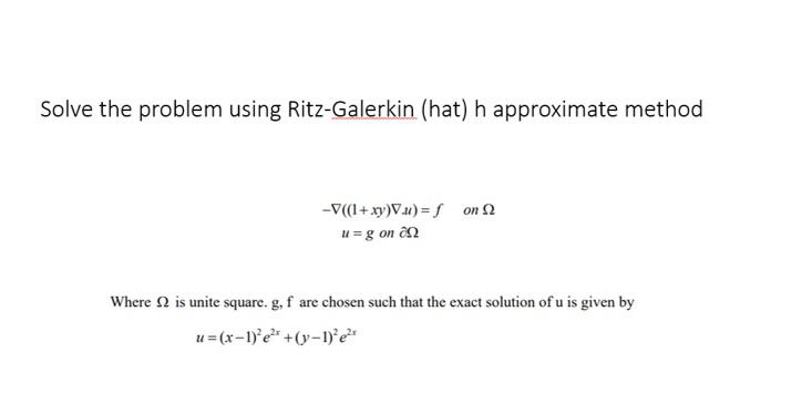 Solved Solve the problem using Ritz-Galerkin (hat) h | Chegg.com