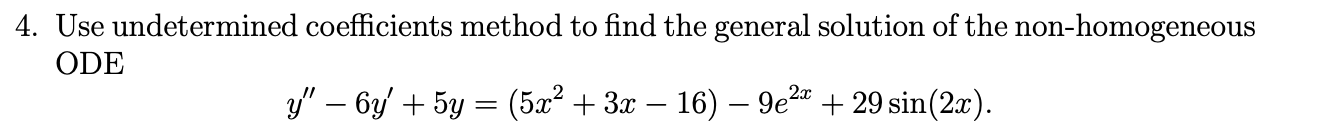 Solved Use undetermined coefficients method to find the | Chegg.com