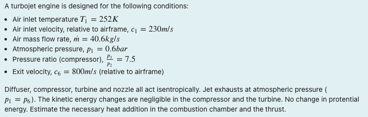 Solved = A turbojet engine is designed for the following | Chegg.com