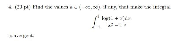 Solved 4. (20 pt) Find the values a∈(−∞,∞), if any, that | Chegg.com