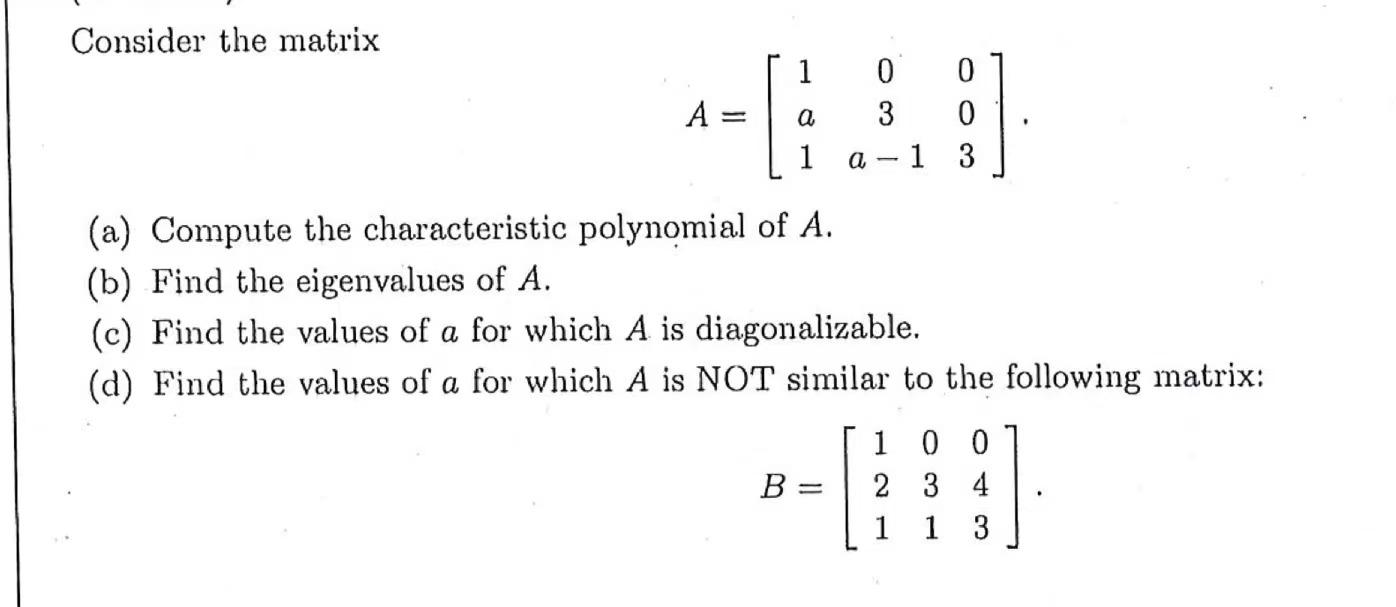 Solved Consider the matrix A = 1 T a 1 (a) Compute the | Chegg.com