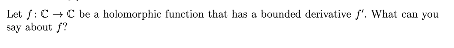 Solved Let f: C + C be a holomorphic function that has a | Chegg.com