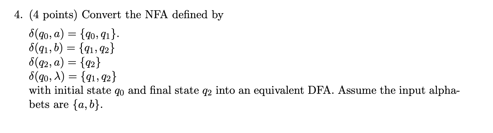 Solved 4. (4 points) Convert the NFA defined by | Chegg.com Solved 4. (4 points) Convert the NFA defined by | Chegg.com