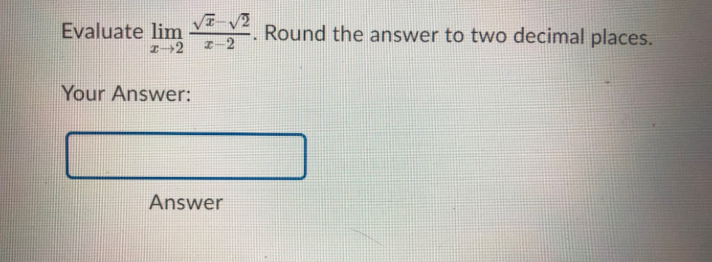 Solved Evaluate lim x-2 square root 2 - square root 2/ x-2 | Chegg.com