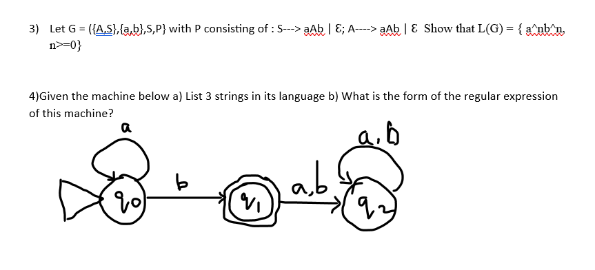 Solved n>=0} 4)Given the machine below a) List 3 strings in | Chegg.com