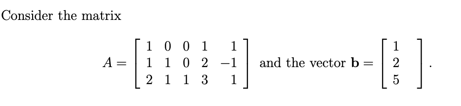Solved Consider the matrix 1001 1 A1 1 0 2 -1and the vector | Chegg.com
