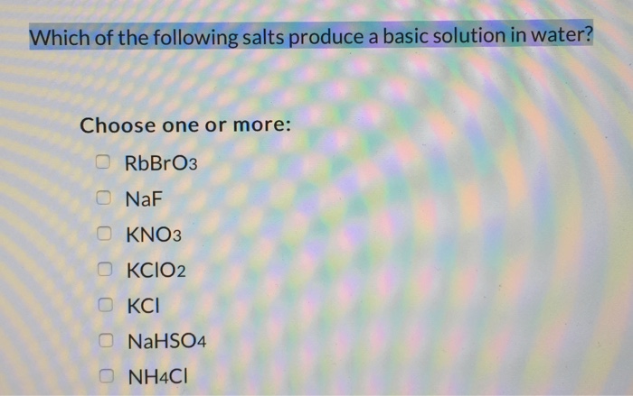 Solved Which of the following salts produce a basic solution | Chegg.com