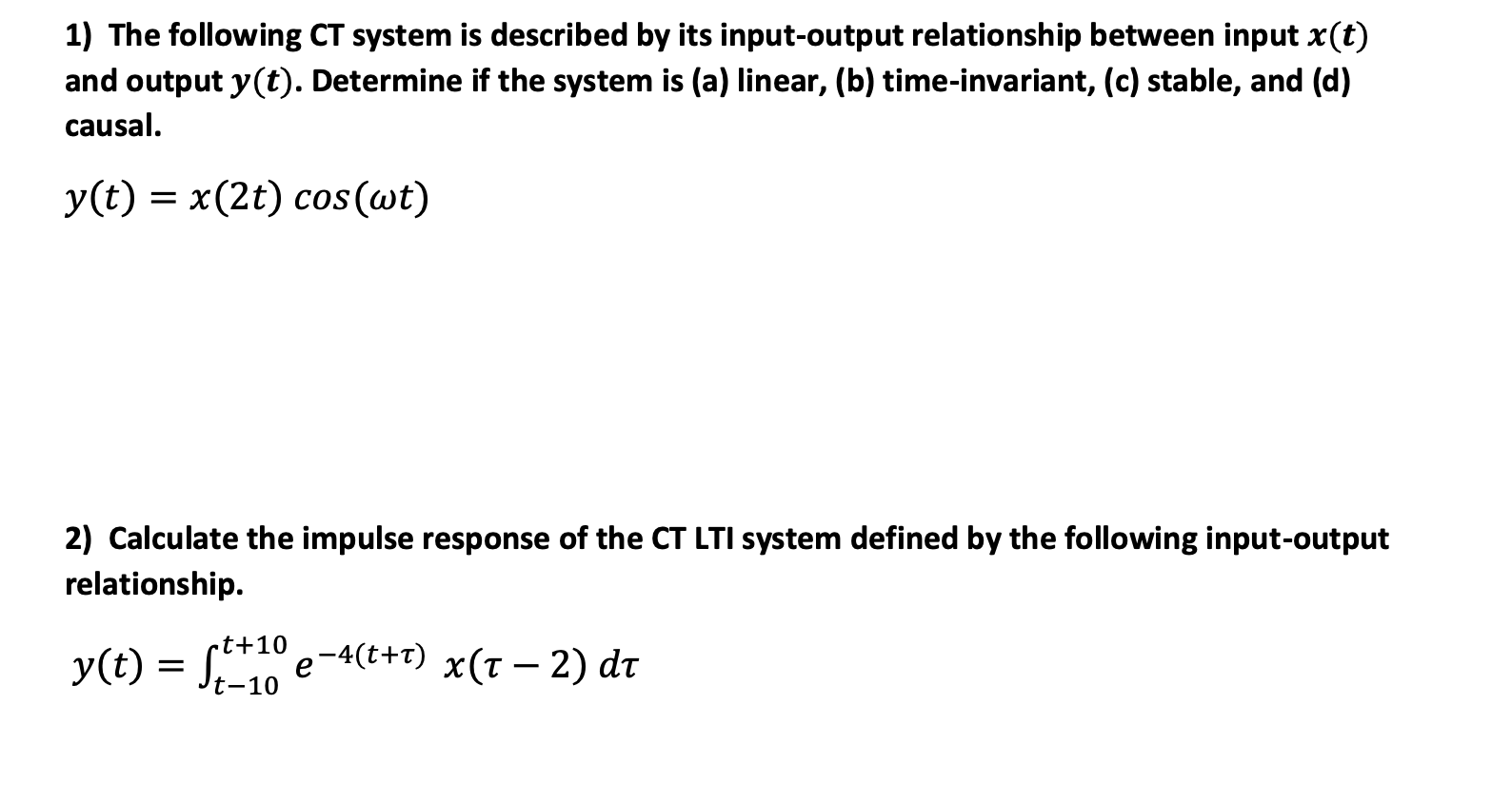 Solved 1) The following CT system is described by its | Chegg.com
