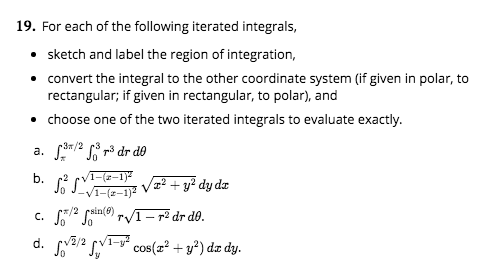 Solved 19. For each of the following iterated integrals, • | Chegg.com