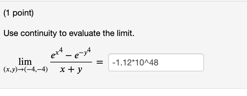 Solved (1 point) Use continuity to evaluate the limit. ete | Chegg.com