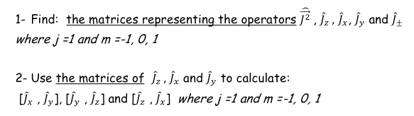 Solved 1- Find: the matrices representing the operators 12 | Chegg.com